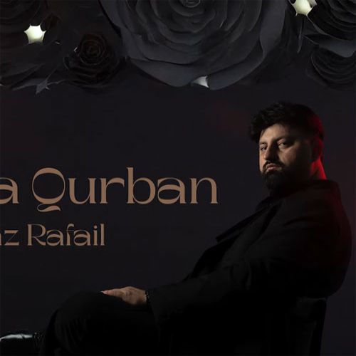 دانلود آهنگ ترکی سنین نازینا قوربان از آراز رافایل | Araz Rafail